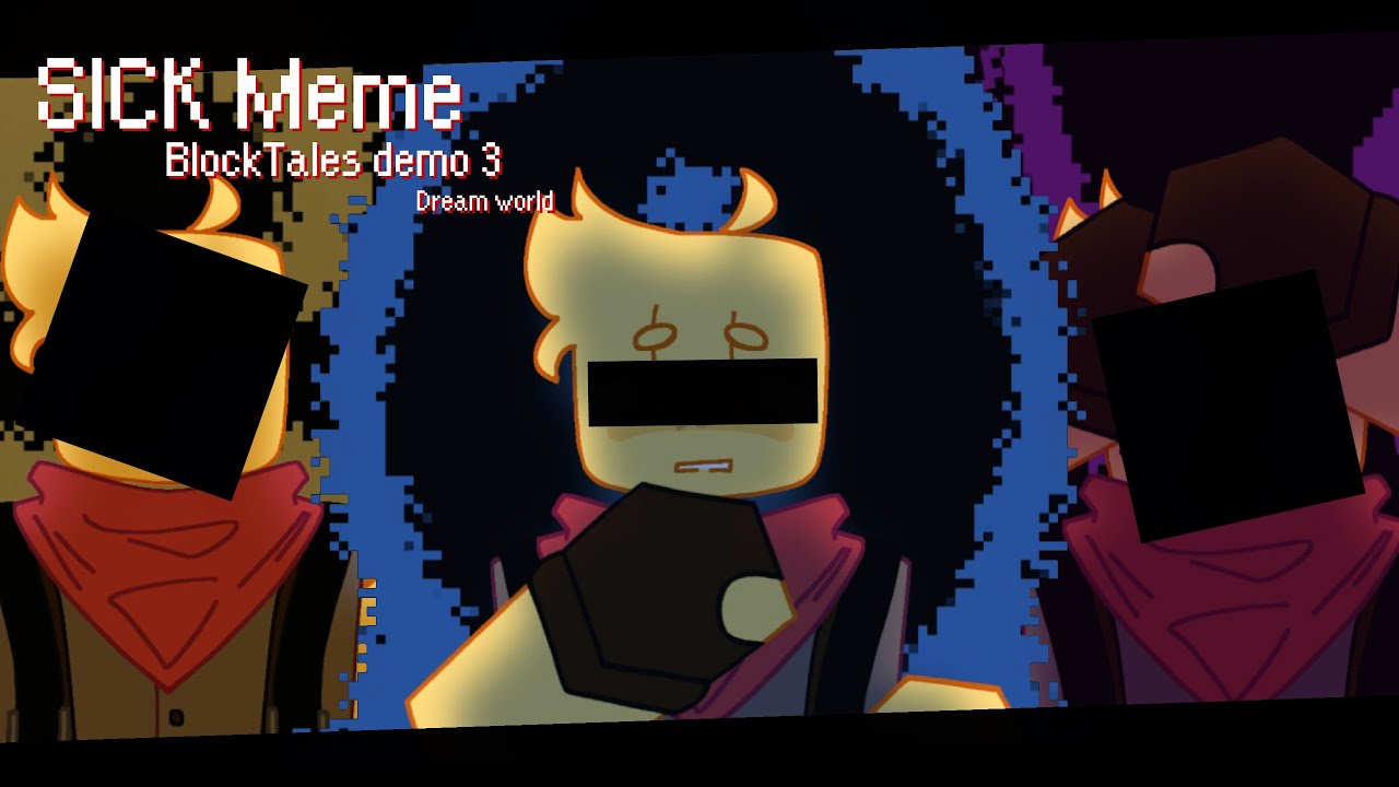 SICK Meme | Block Tales Chapter 3 Dream World - YouTube