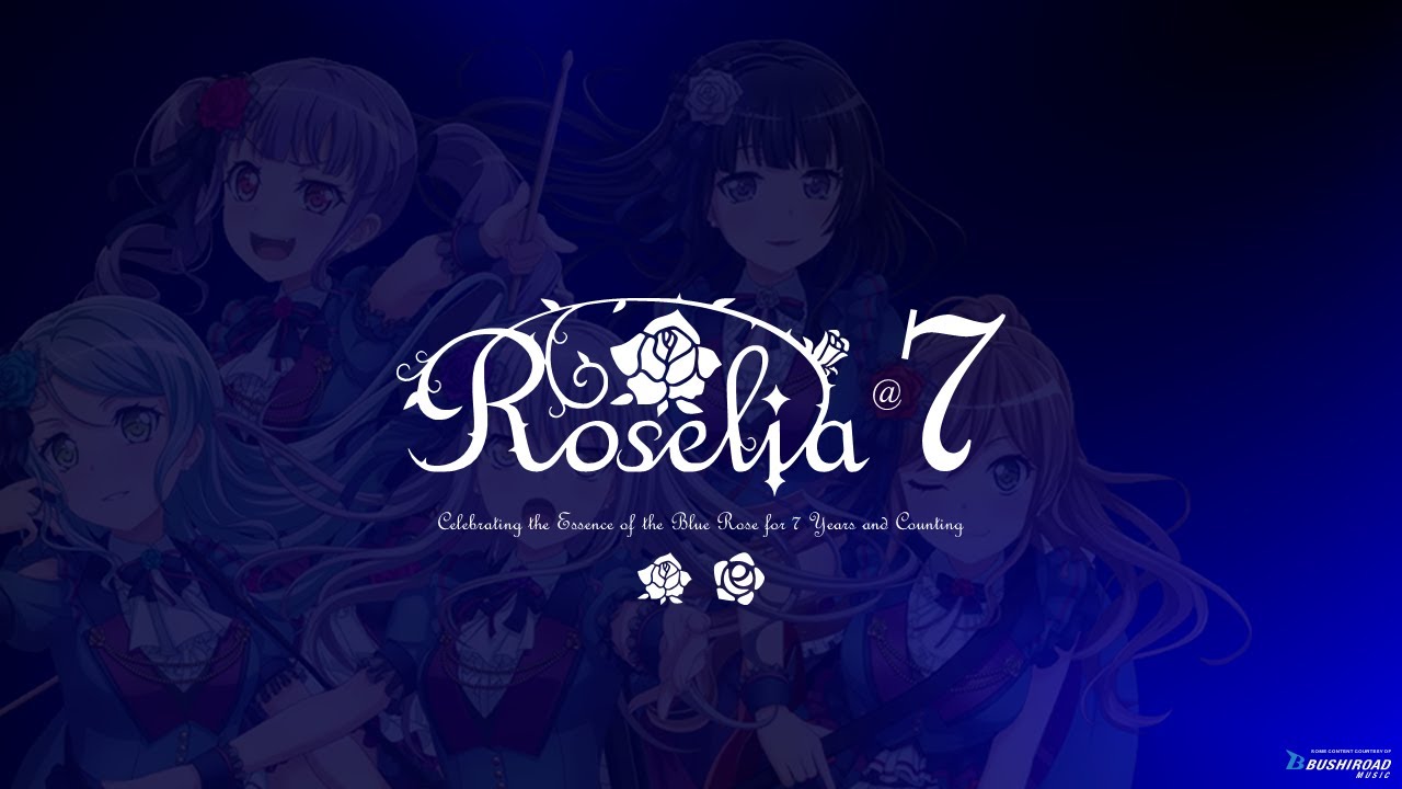 Roselia @ 7: Celebrating the Essence of the Blue Rose for 7 Years and ...