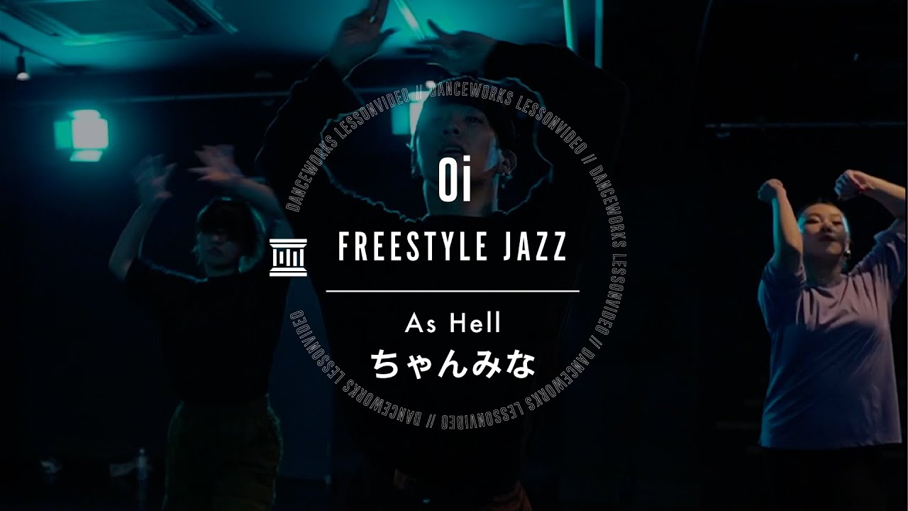 Oi - FREESTYLE JAZZ " As Hell / ちゃんみな "【DANCEWORKS】 - YouTube