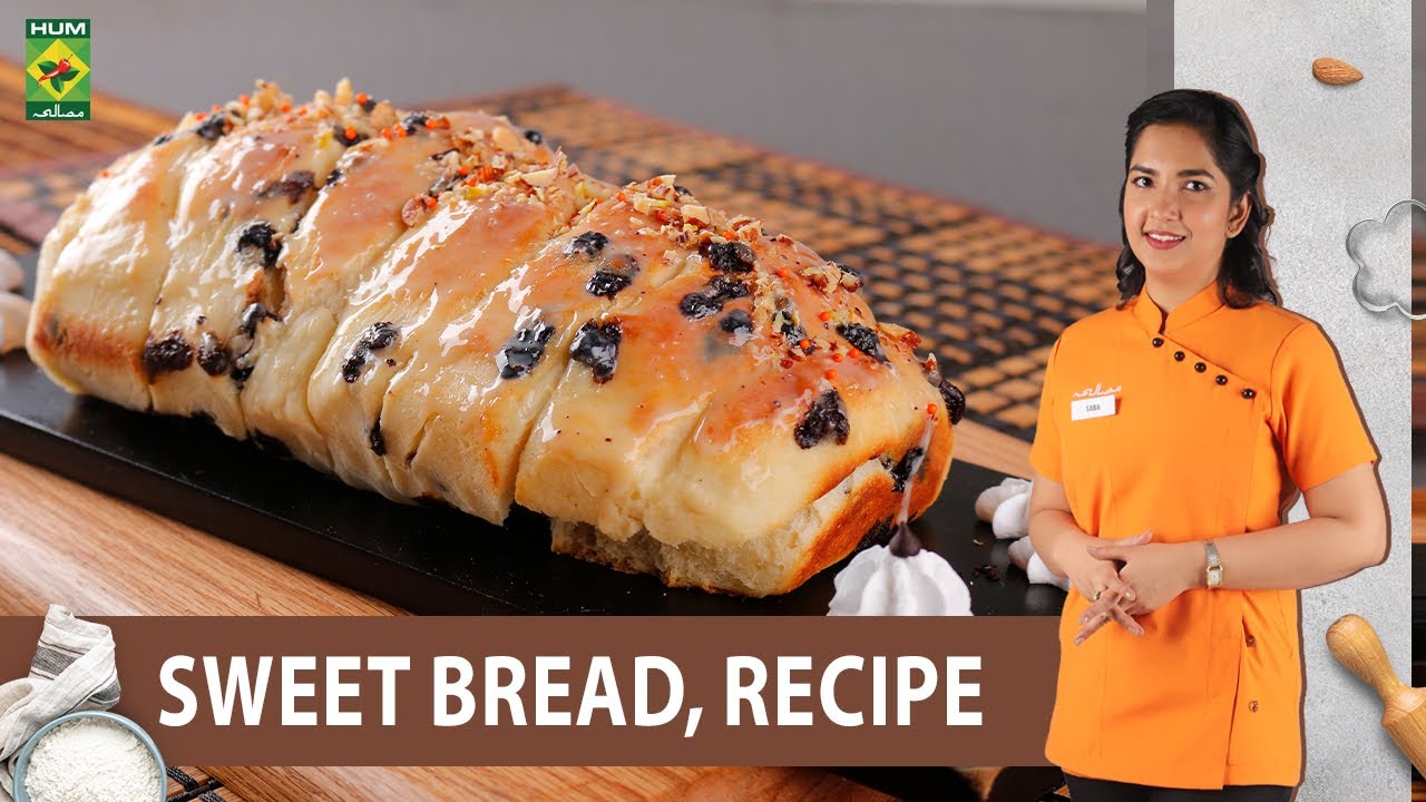 Sweet Bread Recipe | Bake With An Expert | Chef Saba Aftab | 04 Nov ...