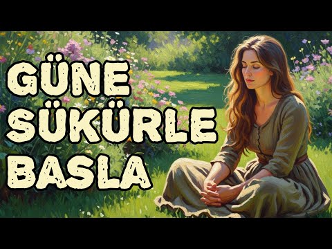 Güne şükür ve huzur frekansıyla başlama