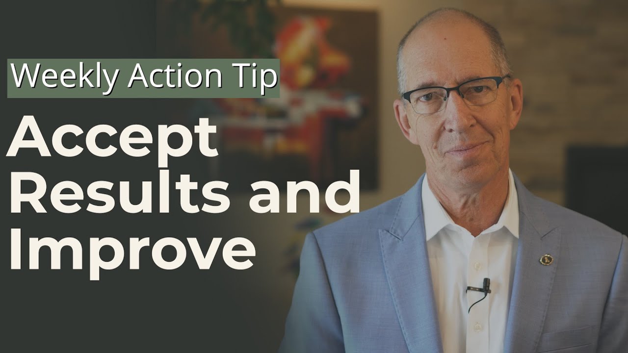 Weekly Action Tip #206: Accept results and improve - YouTube