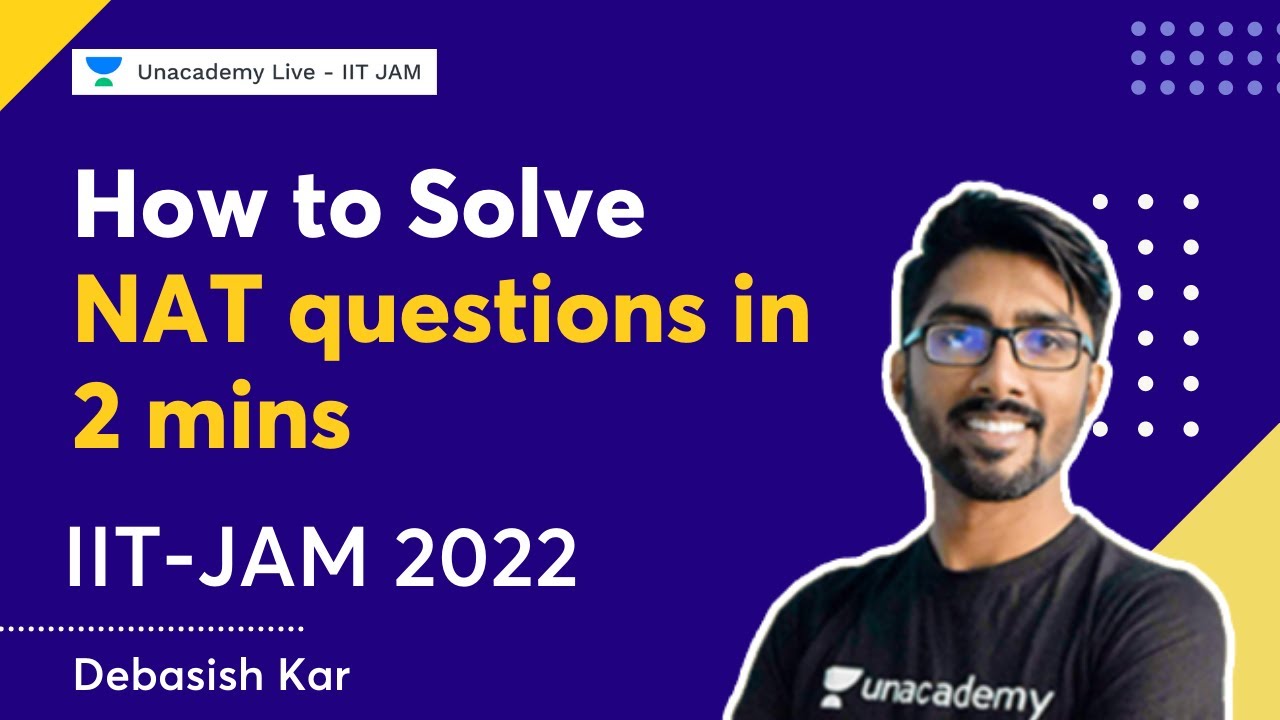 How to solve NAT questions in 2 mins| IIT-JAM 2022Debasish Kar ...