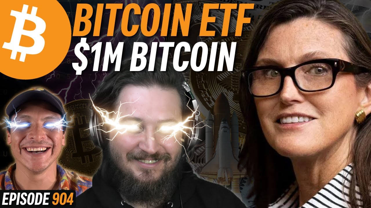 The Bitcoin ETF Will Take Bitcoin to $1 Million | EP 904 - YouTube
