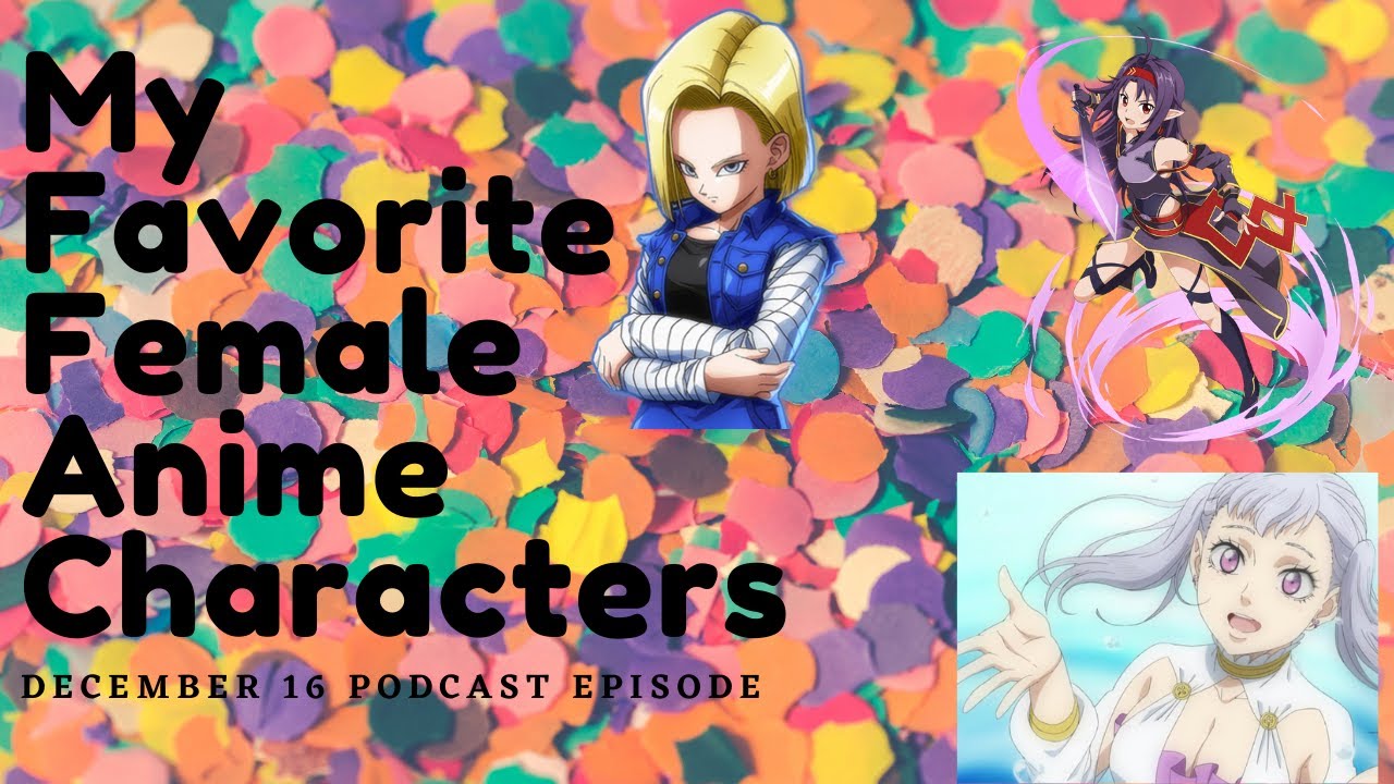 My Favorite Female Characters (Dec. 16 Podcast Episode) - YouTube