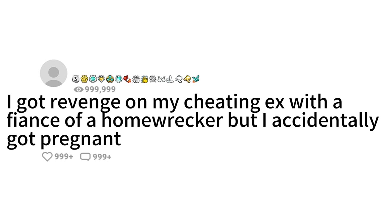 I Got Revenge On My Cheating Ex With A Fiance Of A Homewrecker But I