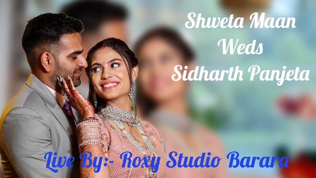 🔴Live ️Shweta Maan Weds Sidharth Panjeta Wedding Live By:- Roxy Studio Barara - YouTube