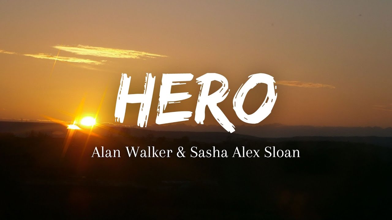 Alan Walker & Sasha Alex Sloan - Hero (Lyrics) - YouTube