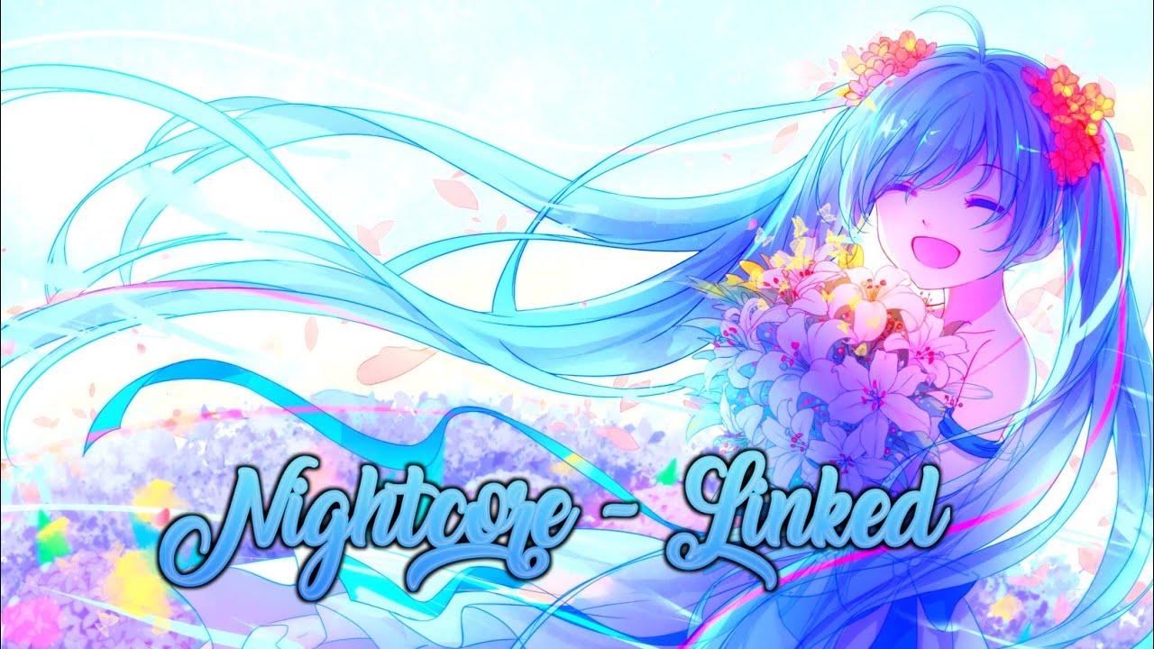 Nightcore - Linked 💞 (Lyrics) - YouTube