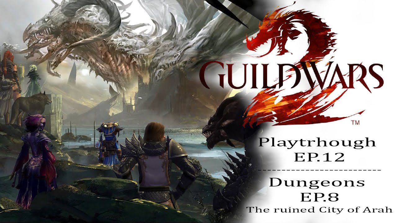 Guild Wars 2 - Story Playthrough - EP.12 / Dungeons EP.8 - YouTube