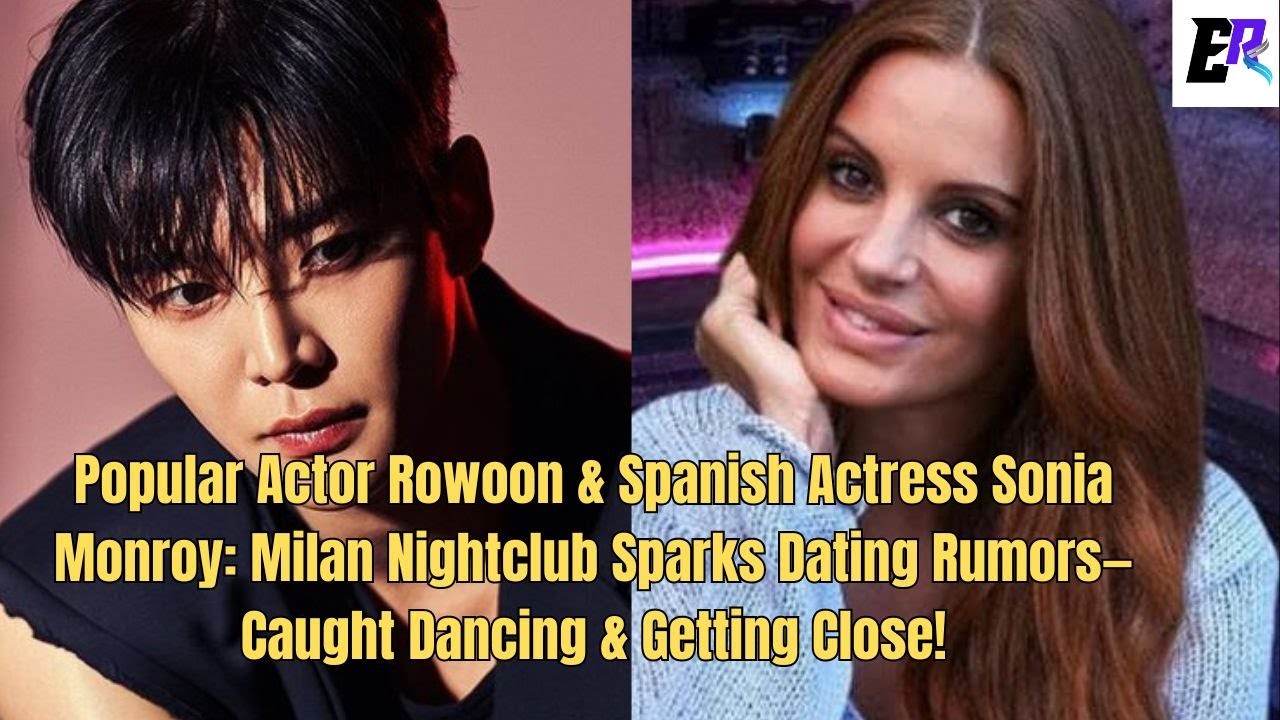 Rowoon & Sonia Monroy: Milan Nightclub Sparks Dating Rumors—Caught ...