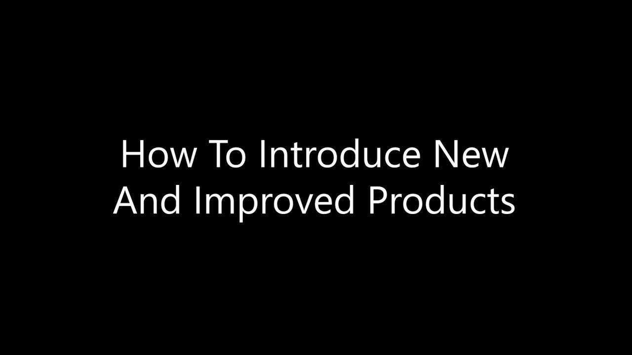 How To Introduce New And Improved Products - YouTube