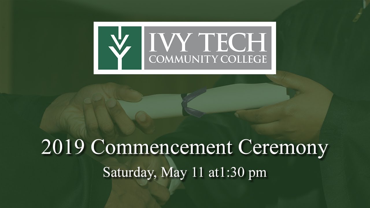 Ivy Tech Community College Richmond 2019 Commencement - YouTube