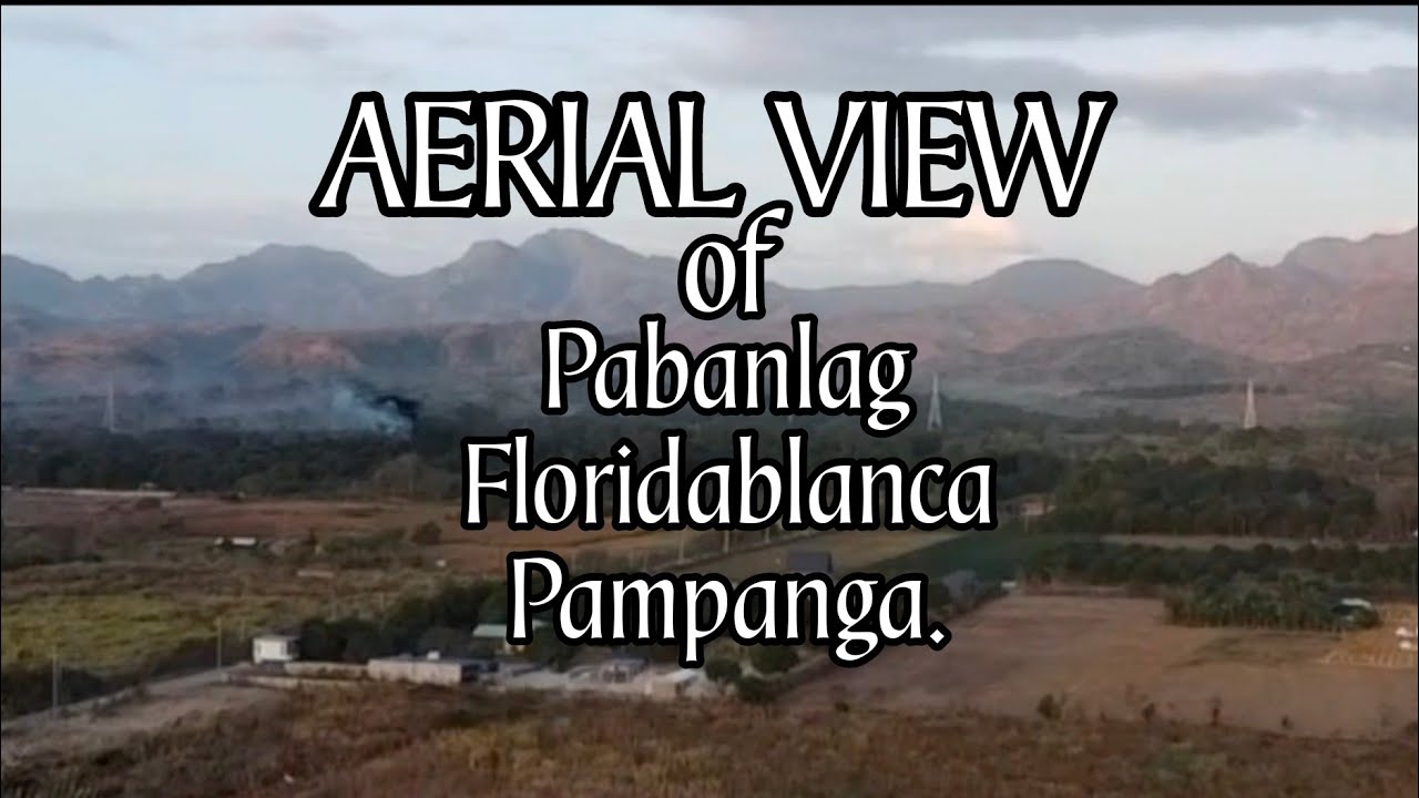 AERIAL View of Pabanlag Floridablanca Pampanga Philippines. - YouTube
