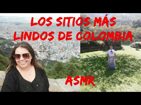 Los Lugares Más Bonitos de Colombia + Mouth Sounds | ASMR Colombiano ...