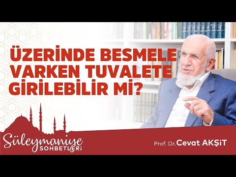 BESMELE ÜZERİNDEYKEN TUVALETE GİRİLERBİLİR Mİ? - PROF. DR. CEVAT AKŞİT
