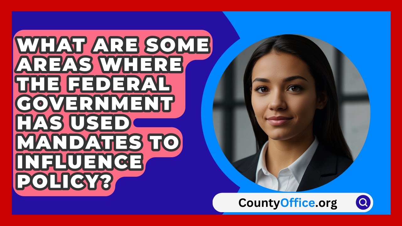 What Are Some Areas Where The Federal Government Has Used Mandates To ...