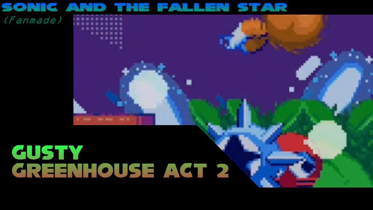 [Hi | Music] (Fanmade) Sonic and the Fallen Star: Gusty Greenhouse Act ...