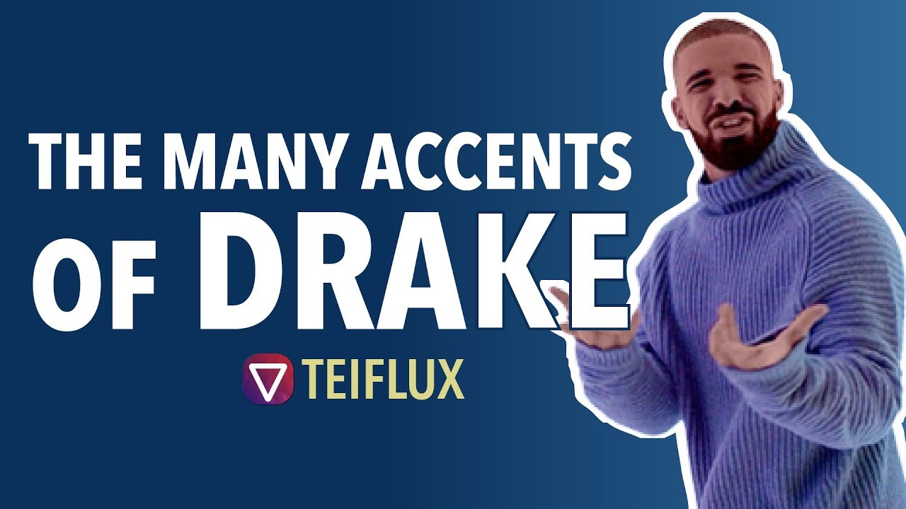THE MANY ACCENTS OF DRAKE - YouTube