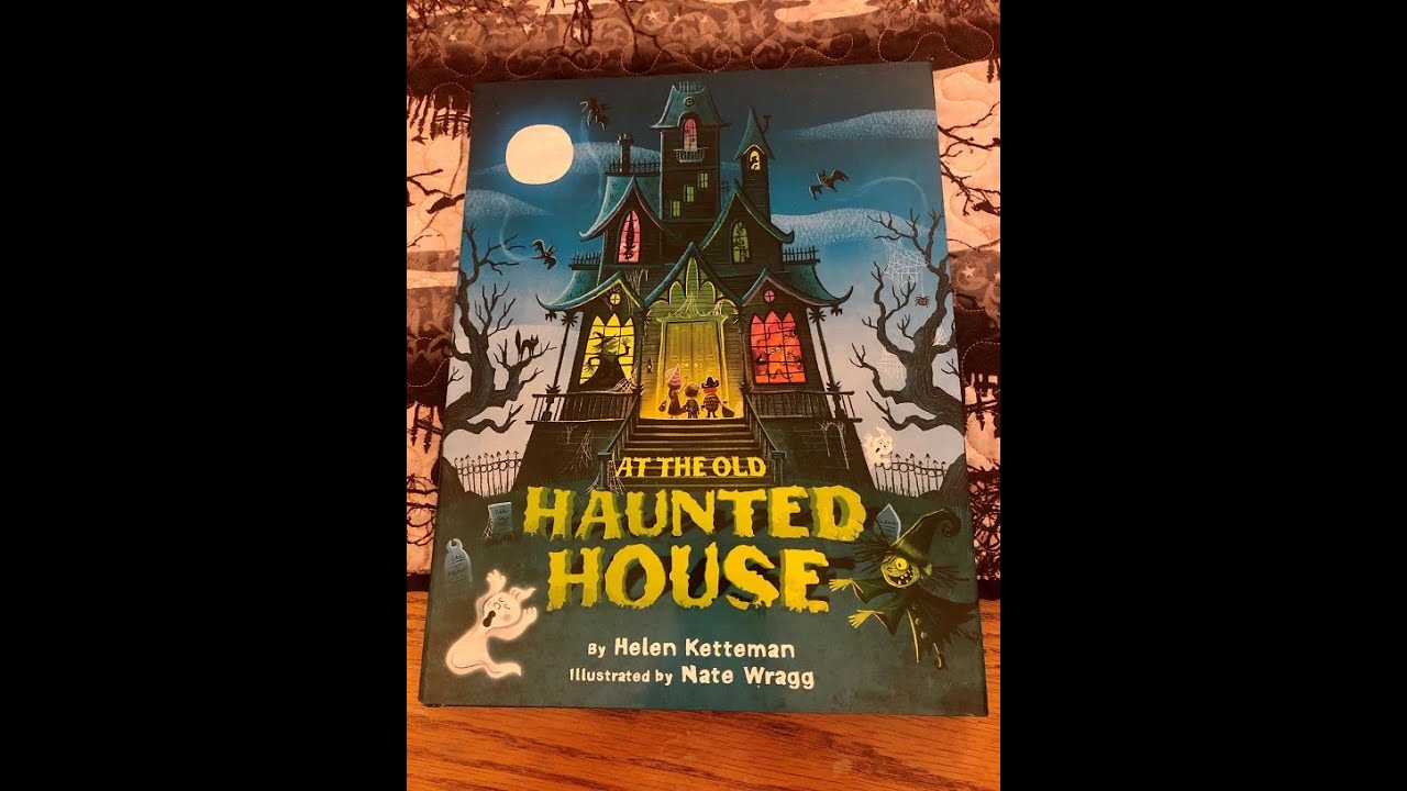 At the Old Haunted House read aloud - YouTube