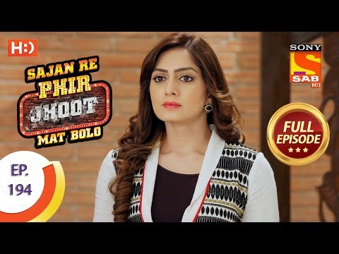 Sajan Re Phir Jhoot Mat Bolo - Ep 194 - Full Episode - 20th February, 2018
