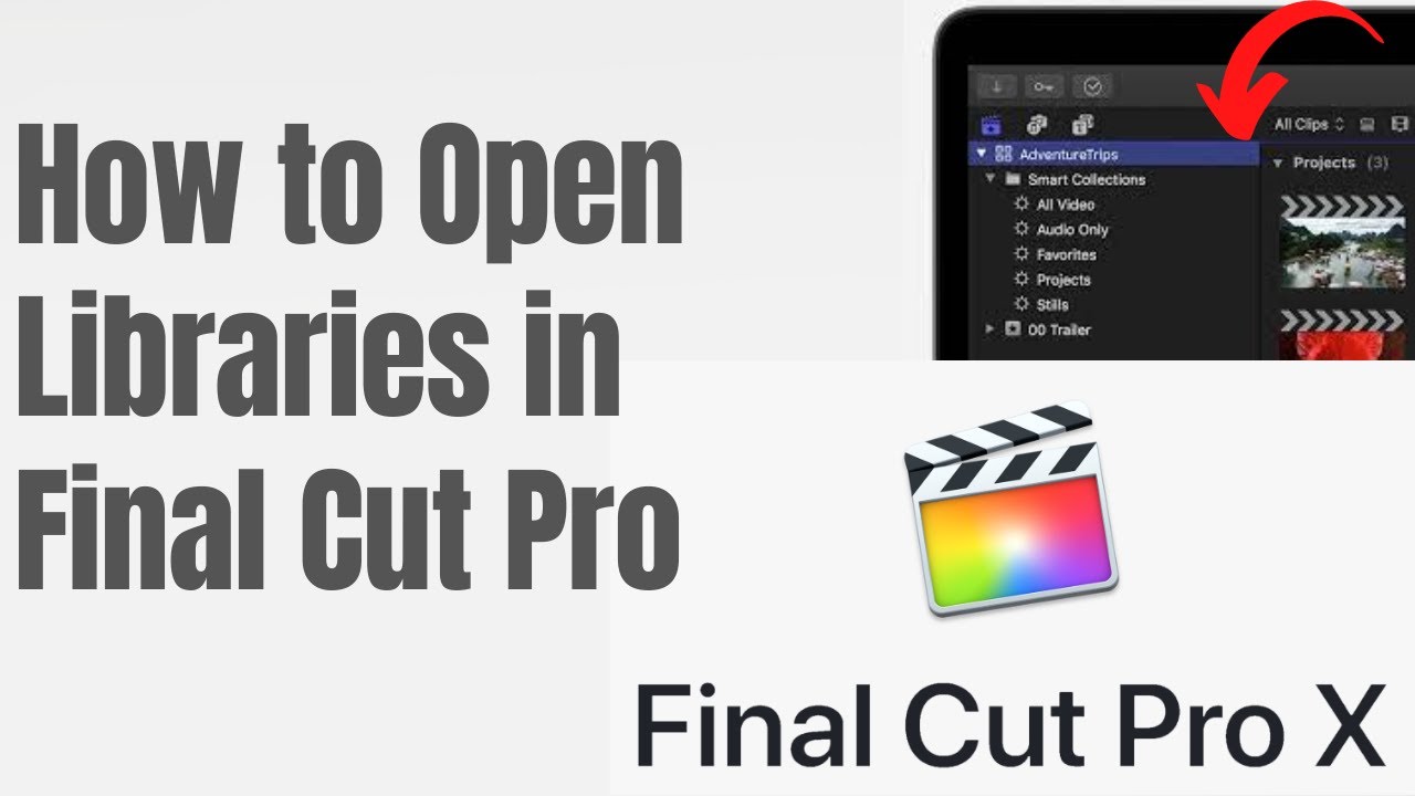 How to Open Libraries in Final Cut Pro - YouTube