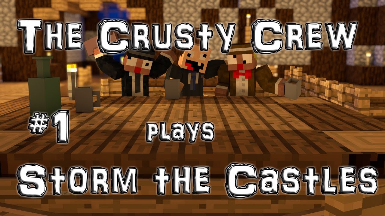 Storm the Castles Ep.1 [Crusty Crew] - YouTube