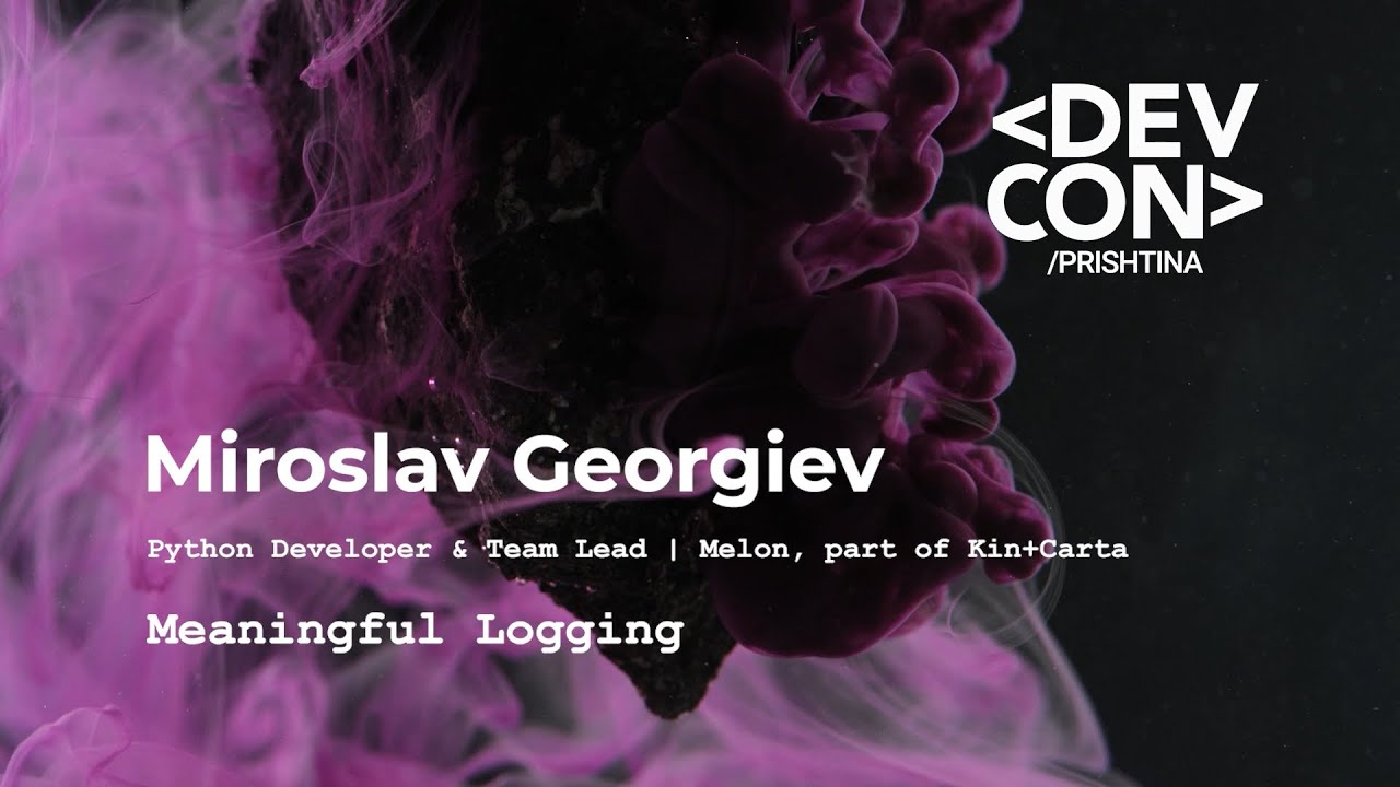 Miroslav Georgiev - Meaningful Logging (DevCon | Prishtina 2022) - YouTube