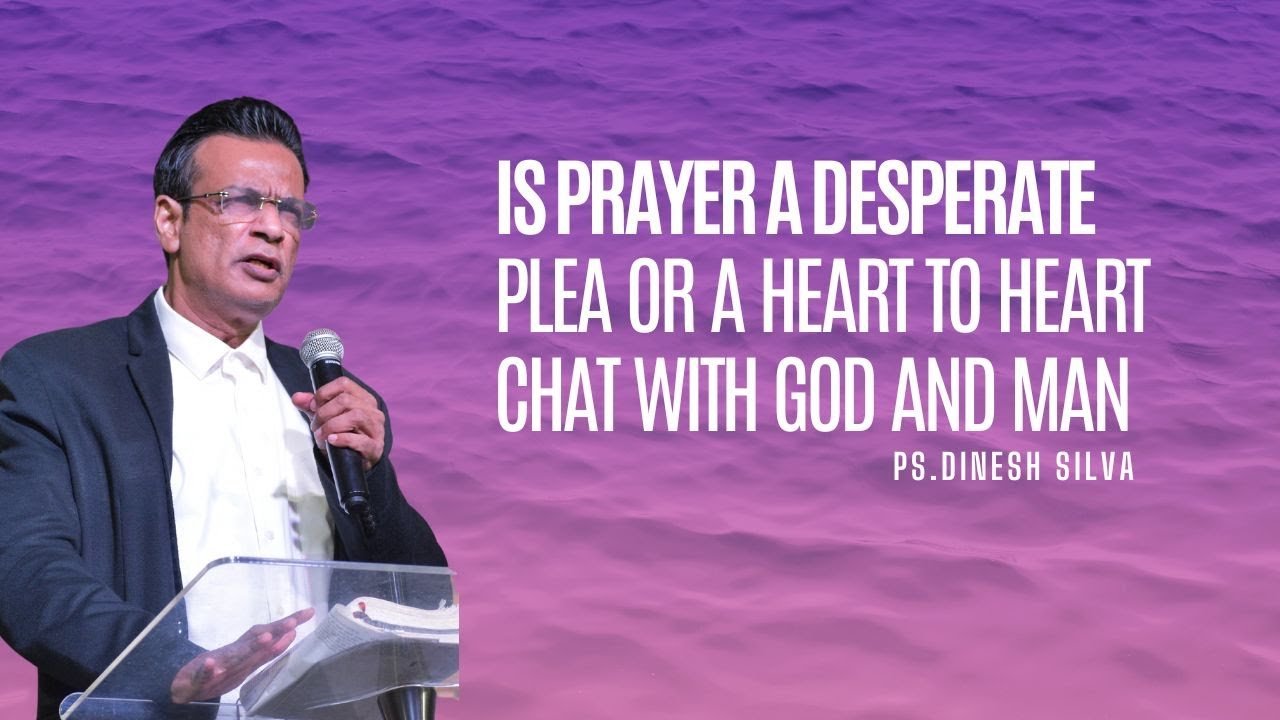 Is Prayer A Desperate Plea Or A Heart To Heart Chat With God And Man ...