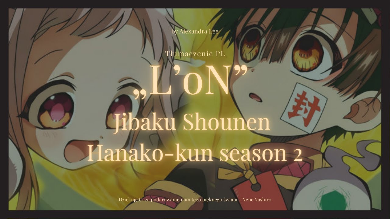 Jibaku Shounen Hanako-kun opening 2 „L'oN" Tłumaczenie PL - YouTube