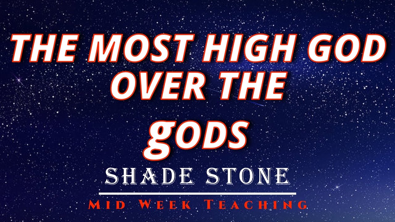 The Most High GOD Over The gODS - YouTube
