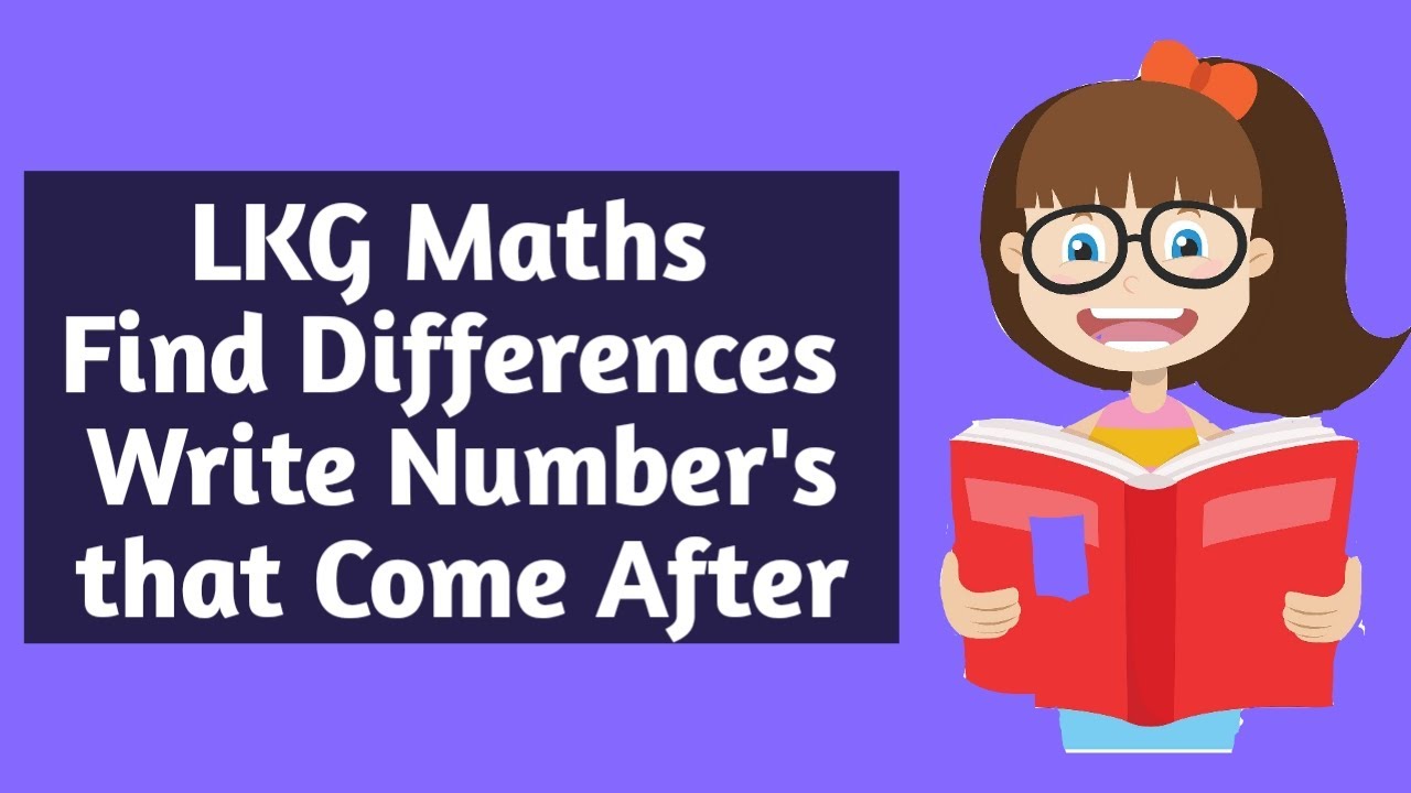 LKG Maths | Find The Differences | Write The Number that Come After ...