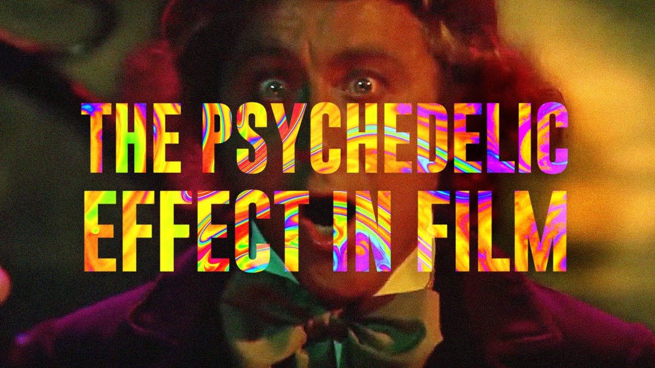 The Psychedelic Effect in Film - YouTube