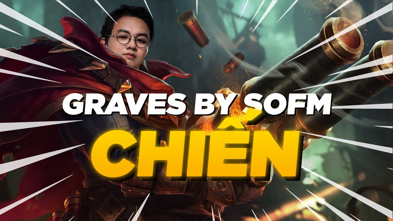 SOFM GRAVES MAX "CHIẾN" TẠI RANK THÁCH ĐẤU HÀN - HIGHLIGHTS SOFM GRAVES ...