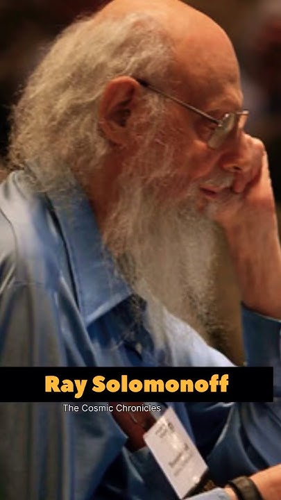Ray Solomonoff | The Pioneer of Algorithmic Probability and AI # ...