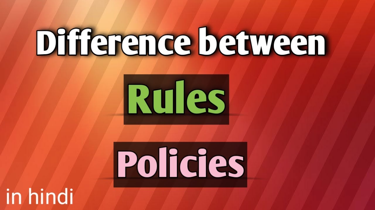 POLICIES AND RULES Difference Between Rules And Policies With policies-and-rules-difference-between-rules-and-policies-with