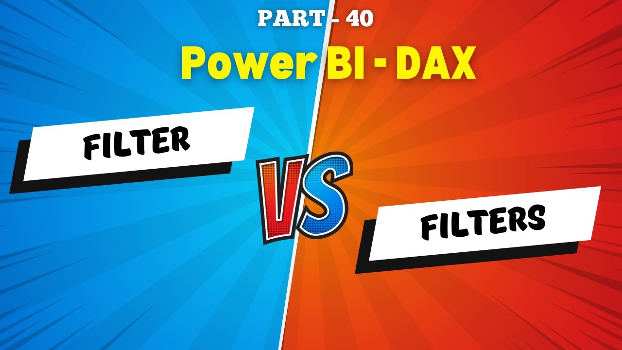 Part - 40 | FILTER vs. FILTERS in DAX: Key Differences Explained ...