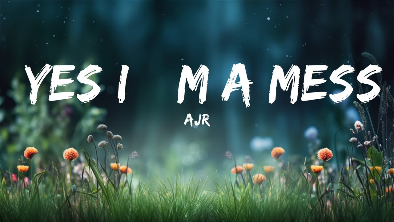 1 Hour | AJR - Yes I’m A Mess (Lyrics) | Spdlight Lyrics - YouTube