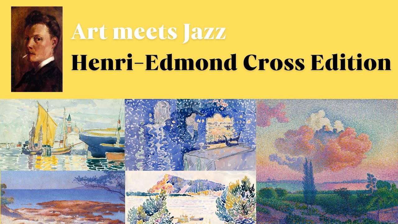 Henri-Edmond Cross meets Jazz | Vintage Art TV Screensaver with Music ...