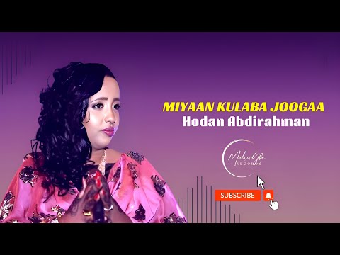 Hodan Abdirahman | Miyaan Kulaba Joogaa | Official Music | Audio