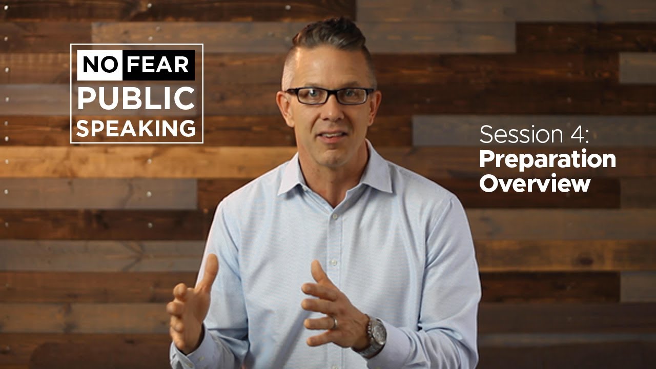 No Fear Public Speaking - Session 4 - Preparation Overview - YouTube