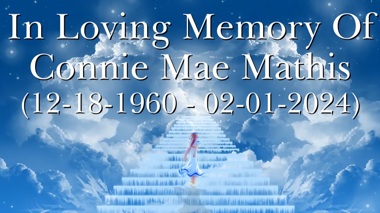 Memorial Vid for Connie Mae Mathis - YouTube