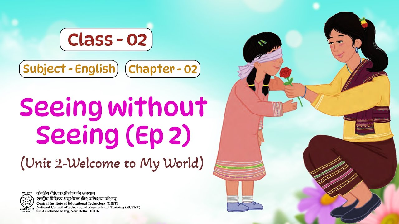 NCERT Class- 2 English Chapter: Seeing without Seeing Ep-2 - YouTube