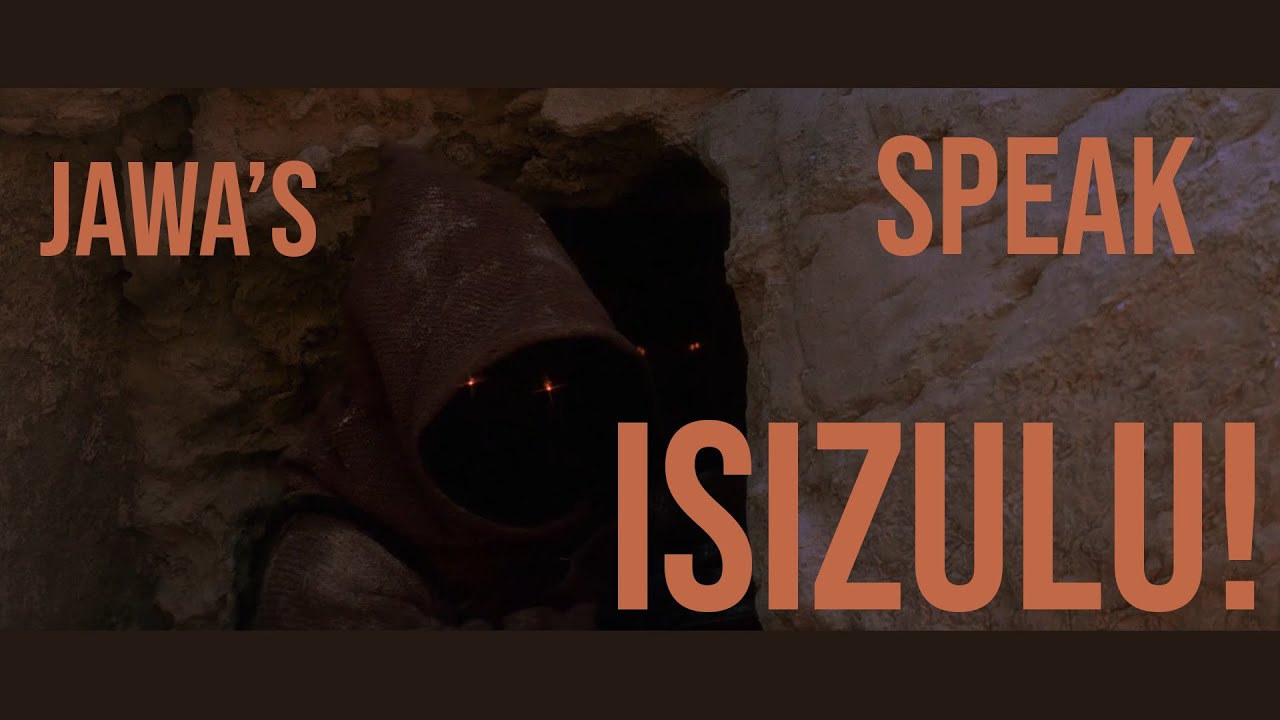 Star Wars - Jawas speak isiZulu! (Turn on subtitles) - YouTube