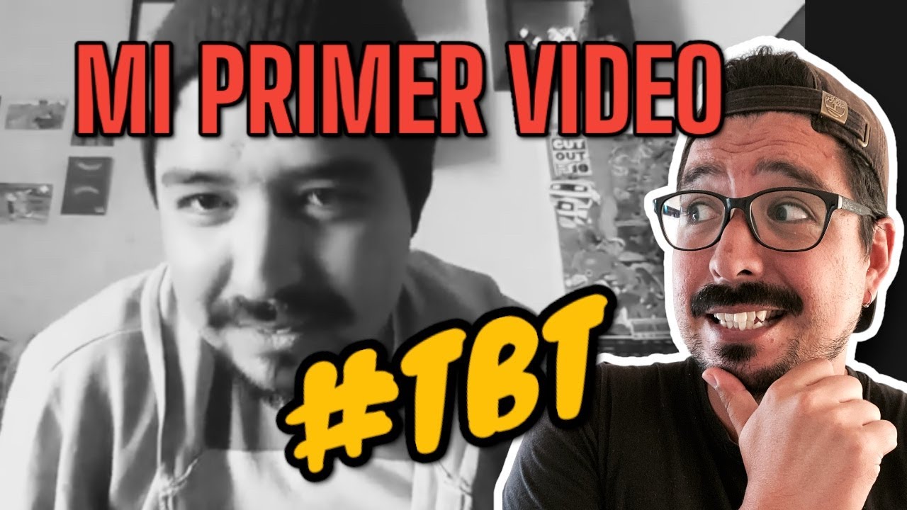 MI PRIMER VIDEO DE YOUTUBE | #tbt - YouTube