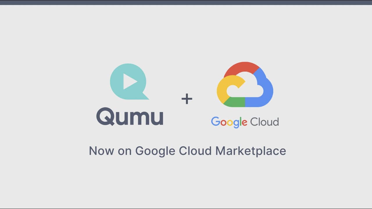 Qumu Video Engagement Platform Launches on Google Cloud Marketplace ...