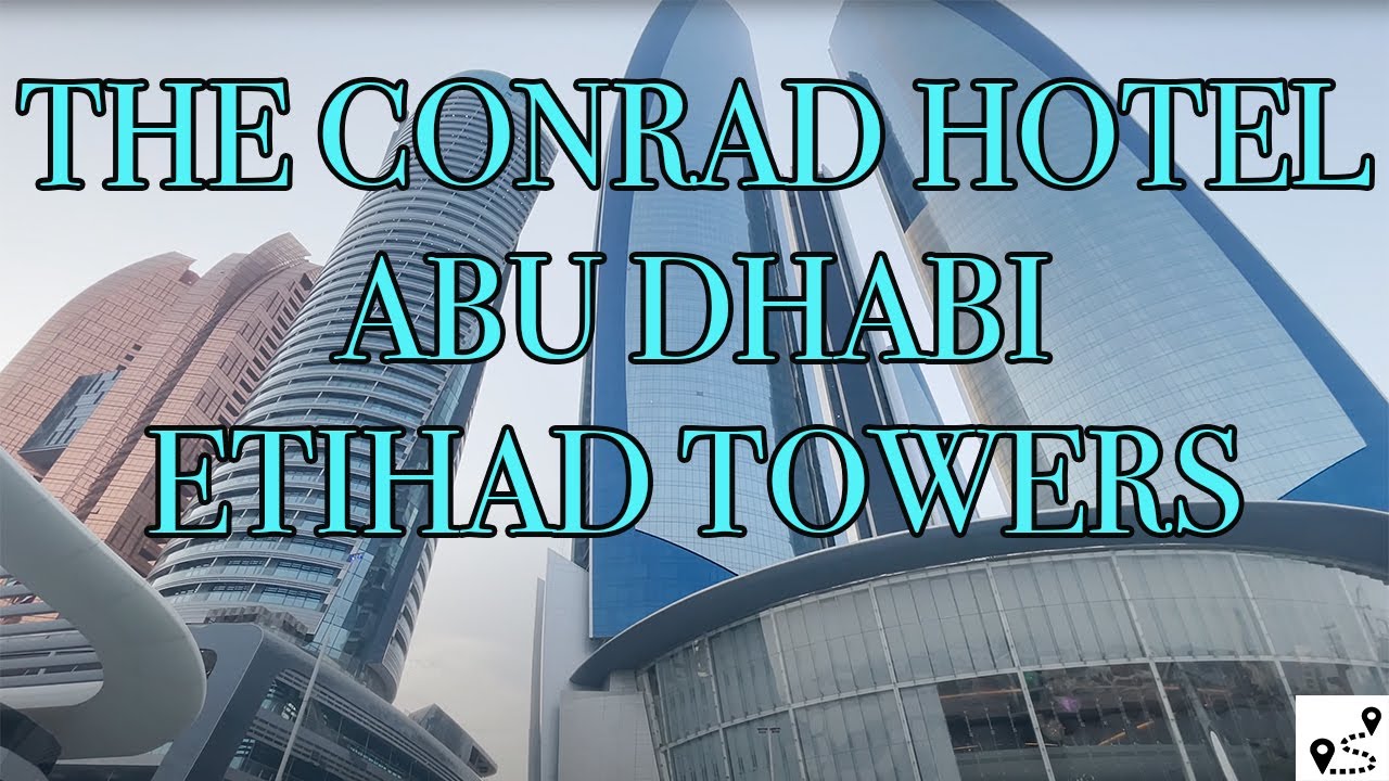 Review Conrad Hotel Abu Dhabi Hilton - Etihad Towers - United Arabic ...