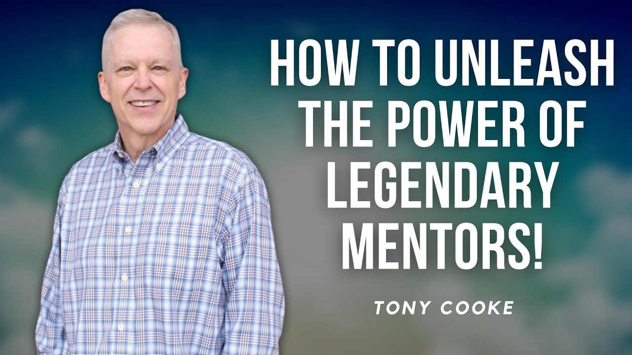 How to Unleash the Power of Legendary Mentors! | Tony Cooke - YouTube