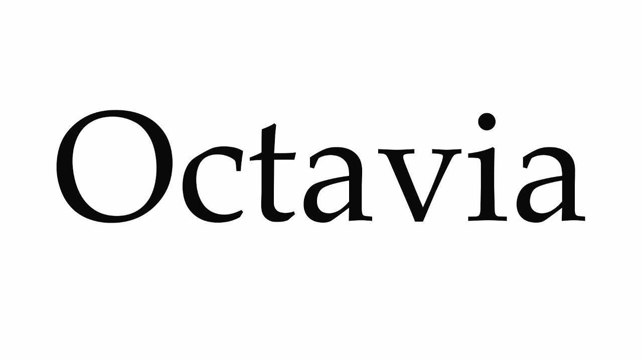 How to Pronounce Octavia - YouTube