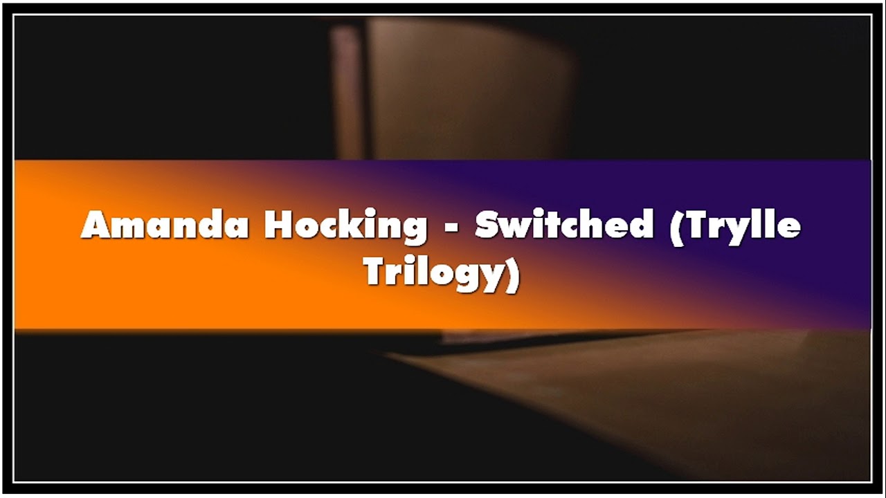Amanda Hocking Switched Trylle Trilogy Audiobook - YouTube